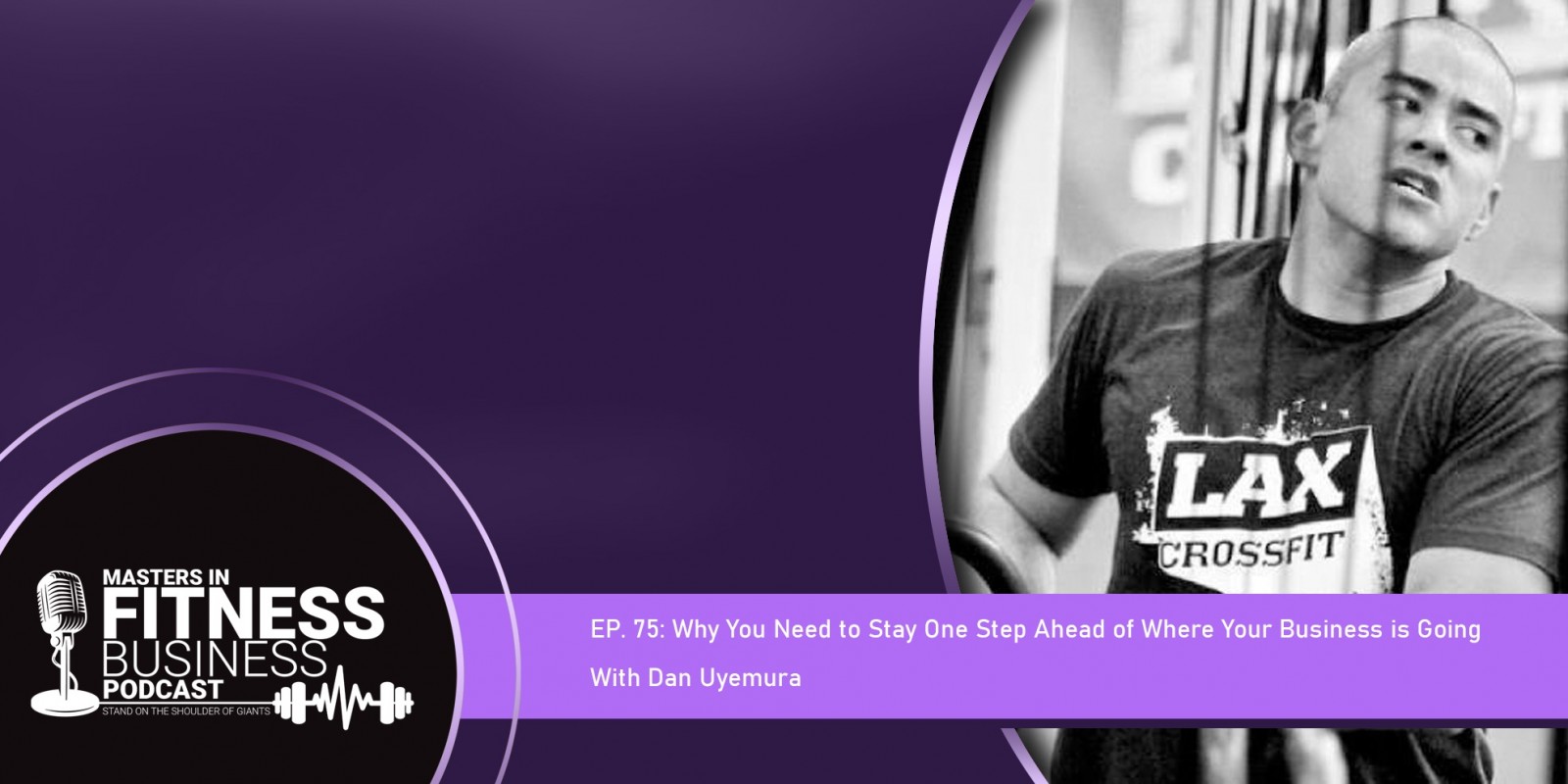 Podcast Episode: Dan Uyemura | The Association of Fitness Studios